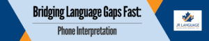 Phone Interpreting Services | Professional Interpreters